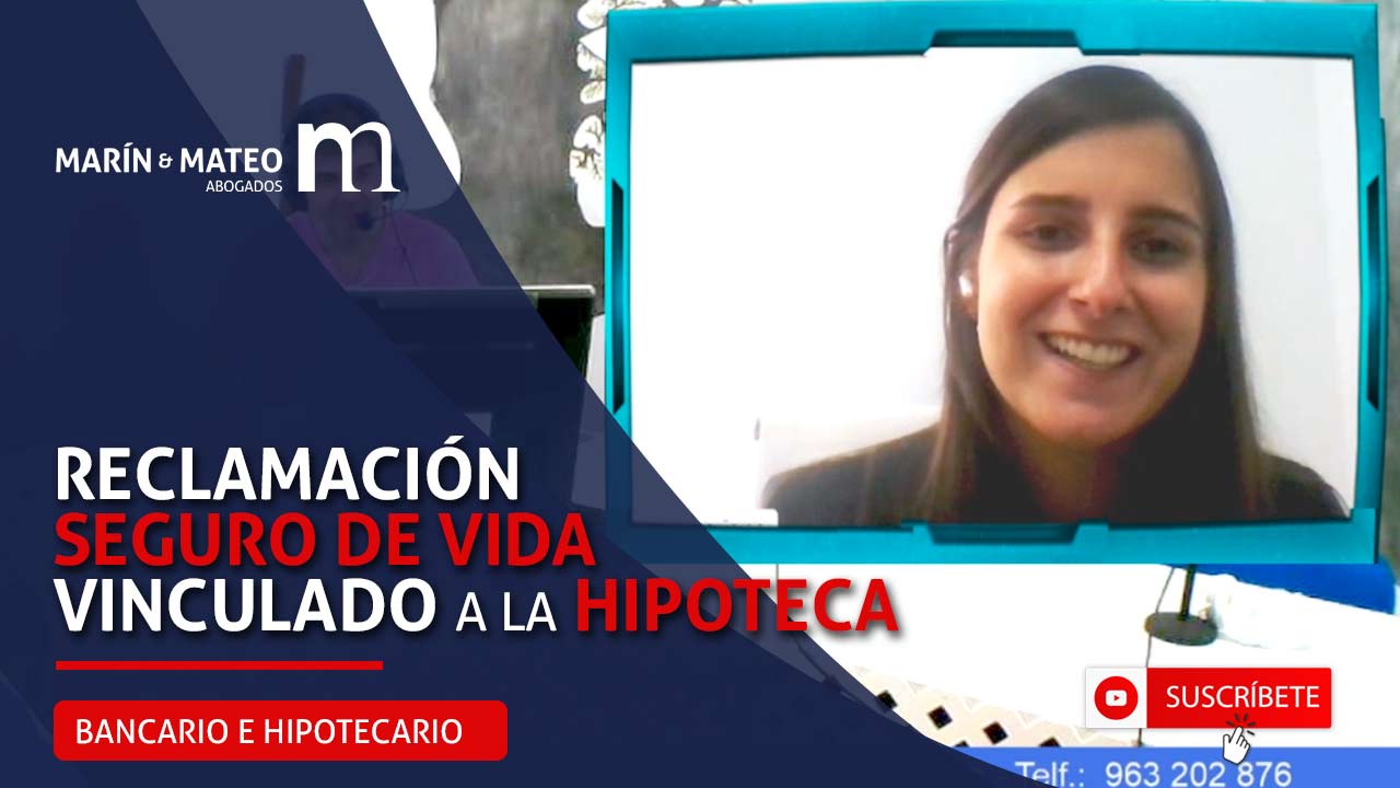Reclamación SEGURO VIDA vinculado a la HIPOTECA - Marín y Mateo abogados